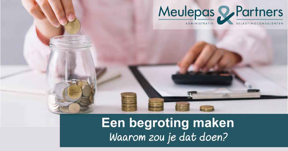 Een begroting maken. Waarom zou je dat doen? - Blog - Meulepas